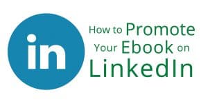 How to Promote Your Ebook on LinkedIn – Book Cave