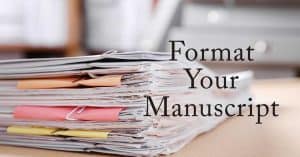 Format Your Manuscript: Dos and Don’ts – Book Cave
