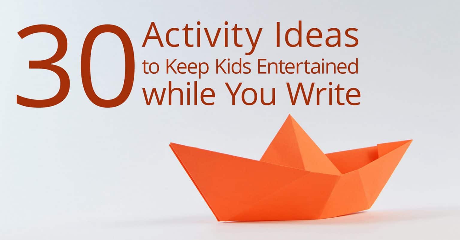 30 Activity Ideas to Keep Kids Entertained While You Write – Book Cave