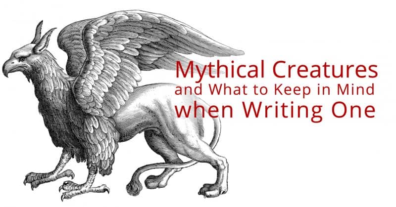 Mythical Creatures and What to Keep in Mind when Writing One