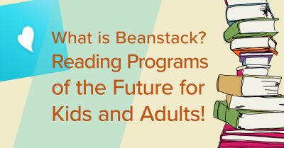 What is Beanstack? Reading Programs of the Future for Kids and Adults ...