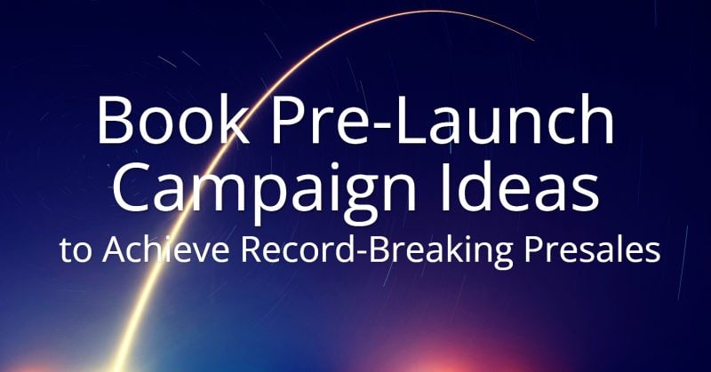 Book Pre-Launch Campaign Ideas to Achieve Record-Breaking Presales ...