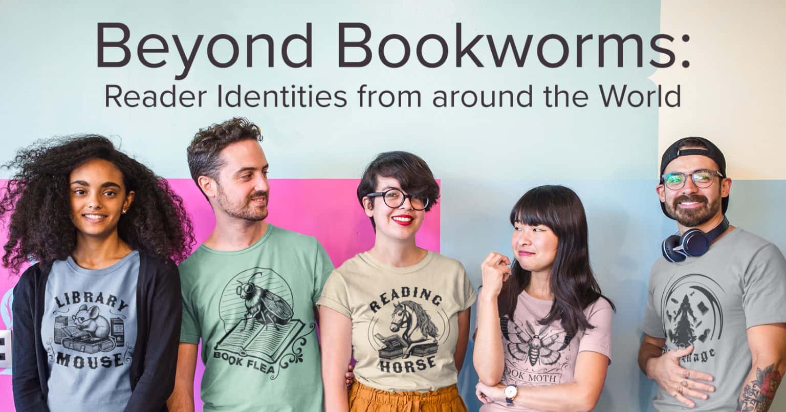 Beyond Bookworms: Reader Identities from around the World – Book Cave